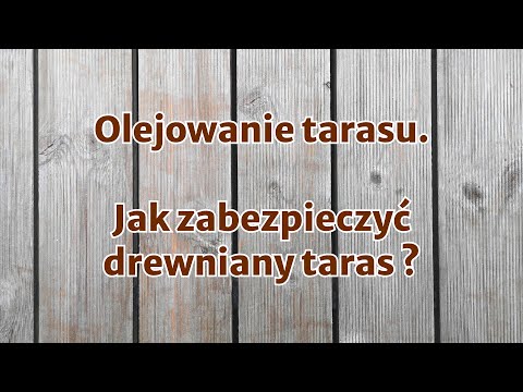 Olejowanie tarasu   jak zabezpieczyć drewniany taras