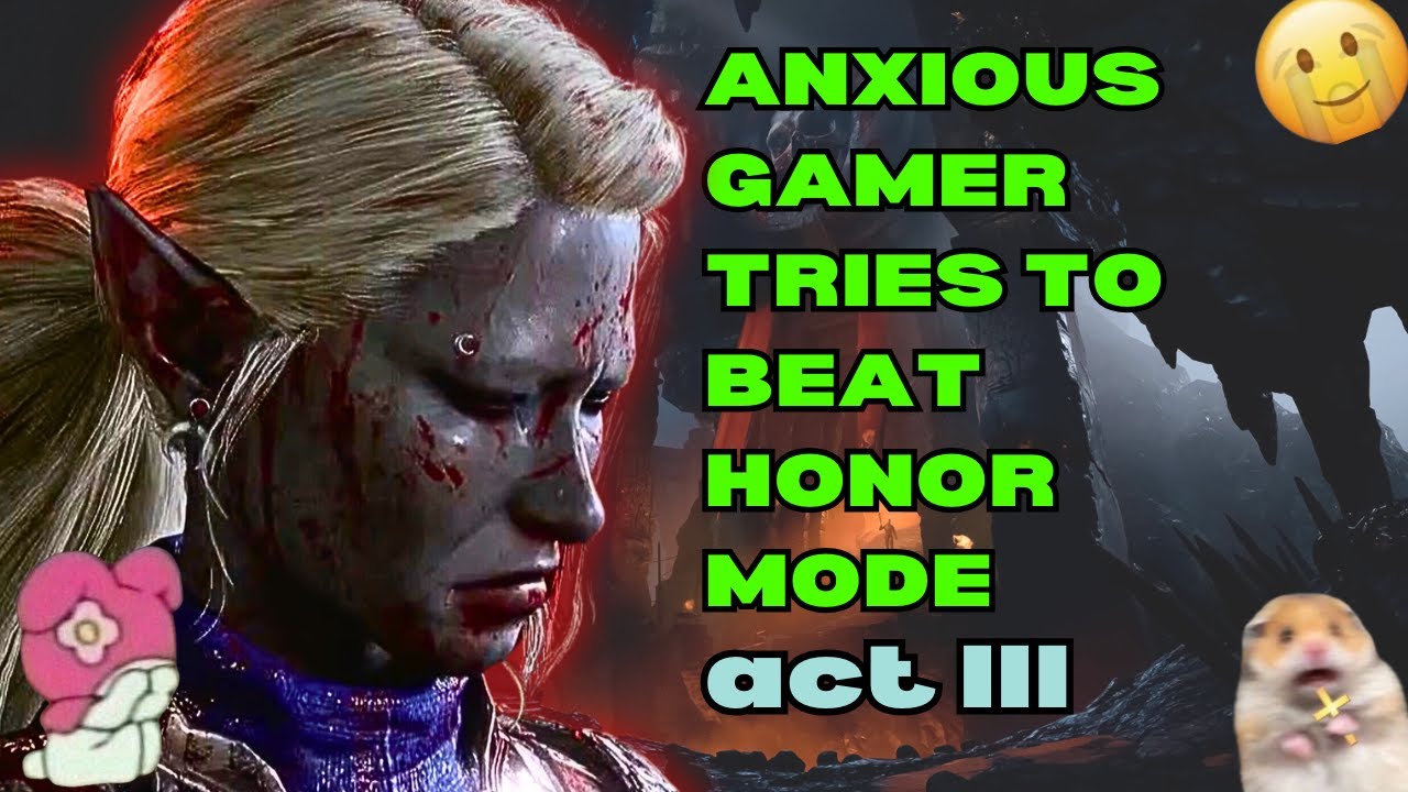 anxious gamer surviving Act III in HONOR MODE in Baldur's Gate 3 - YouTube