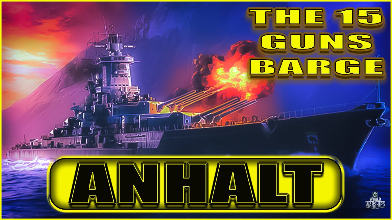 ANHALT: The 15 Guns Barge Is Back! | World of Warships - YouTube