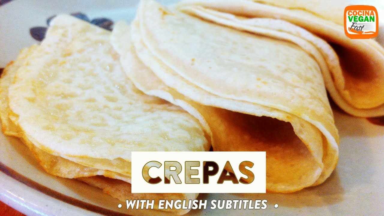 Crepas sin huevo - Cocina Vegan Fast - YouTube