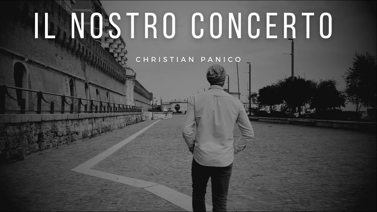 IL NOSTRO CONCERTO - CHRISTIAN PANICO (COVER) - YouTube