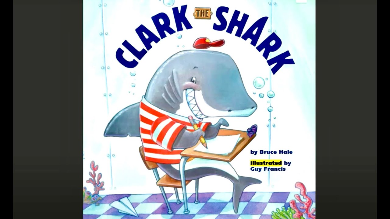 Clark the Shark by Bruce Hale and Guy Francis, read aloud picture book ...