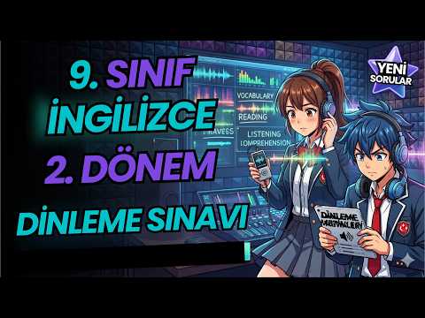 9. SINIF İNGİLİZCE 2. DÖNEM 2. DİNLEME SINAVI