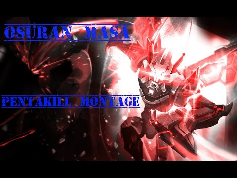 OSURAN MASA Pentakill Montage
