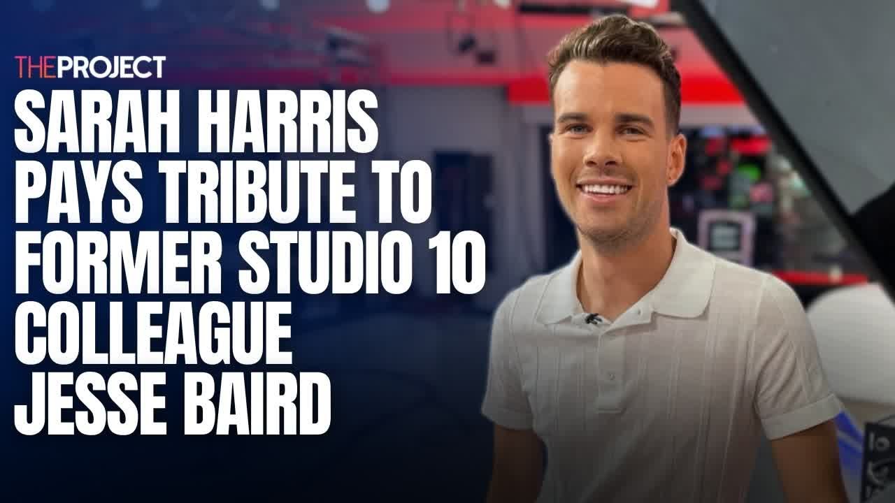 Sarah Harris Pays Tribute To Former Studio 10 Colleague Jesse Baird ...