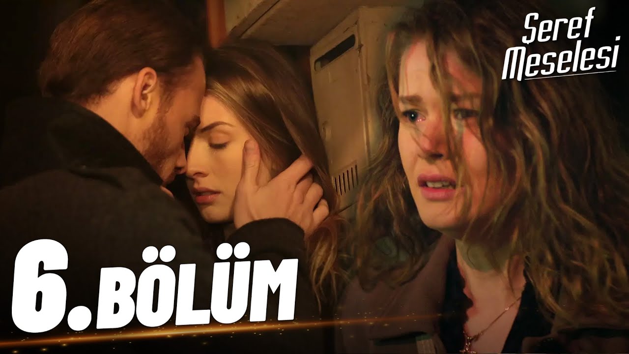 Şeref Meselesi - 6. Bölüm - FULL BÖLÜM - YouTube
