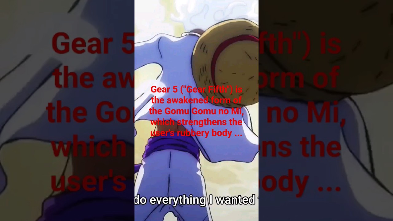 Gear 5 ("Gear Fifth") is the awakened form of the Gomu Gomu no Mi - YouTube