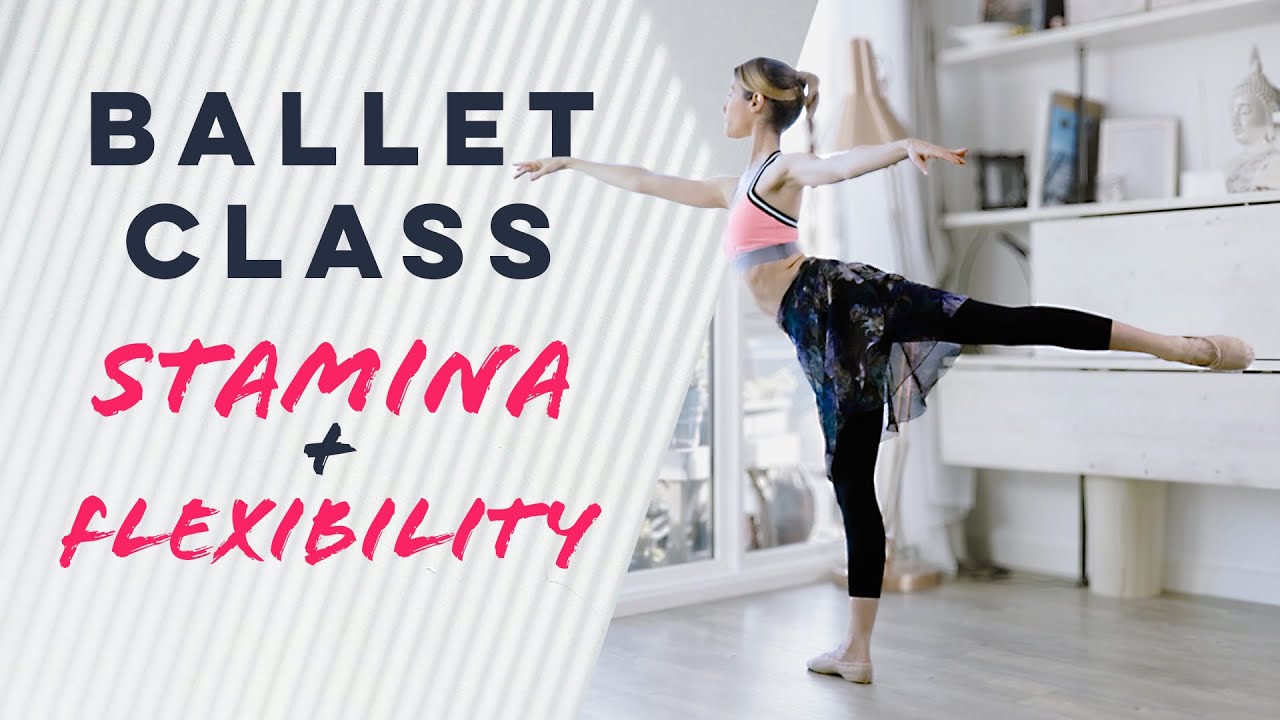 Ballet Class for Stamina & Flexibility | Beginner - Intermediate - YouTube