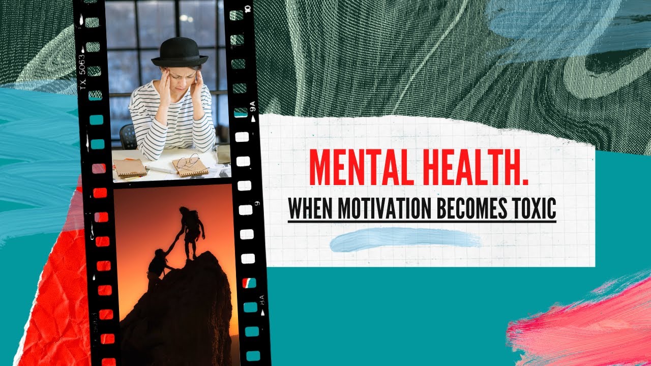 MENTAL HEALTH / When motivation becomes toxic / Toxic productivity ...