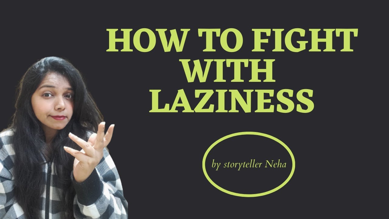 How to fight with laziness | Part 3 | Storytellerneha - YouTube