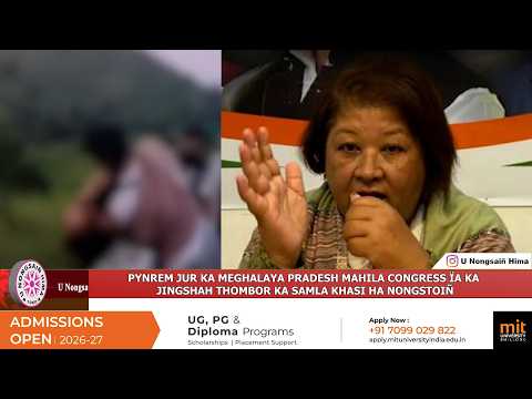 PYNREM JUR KA MEGHALAYA PRADESH MAHILA CONGRESS ÏA KA JINGSHAH THOMBOR KA SAMLA KHASI HA NONGSTOIÑ