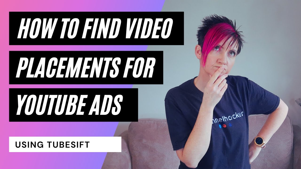 How to find Video Placements for YouTube Ads | Tubesift Tutorial - YouTube
