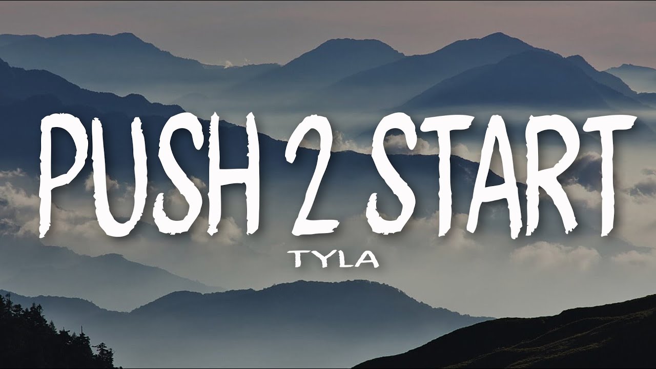 Tyla - PUSH 2 START (Lyrics) - YouTube