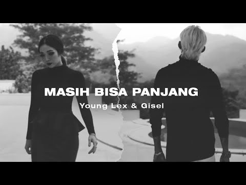 Young Lex & Gisel   Masih Bisa Panjang Official Music Video