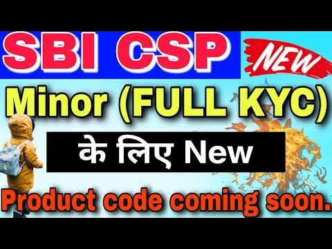 sbi csp new product code coming soon | sbi csp minor FULL KYC problem solution | online tech 511 ...