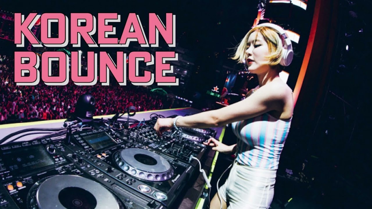 【K-EDM】Korean Bounce BEST MIX vol.3#韓国#Korea#KoreanBounce - YouTube