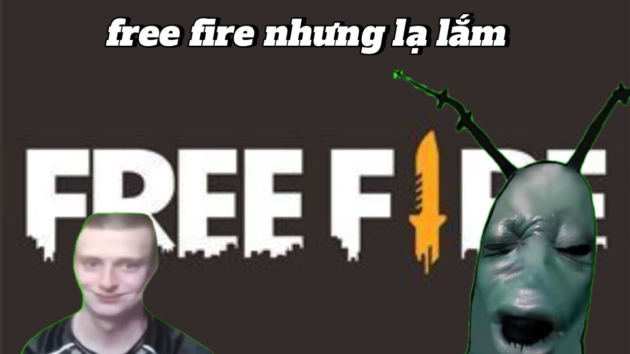 Free Fire nhưng lạ lắm🔥 - YouTube