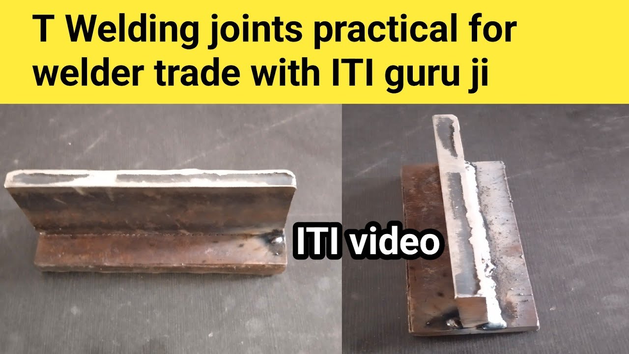 T welding joints practical for welder trade बहुत सटीक जानकारी ...