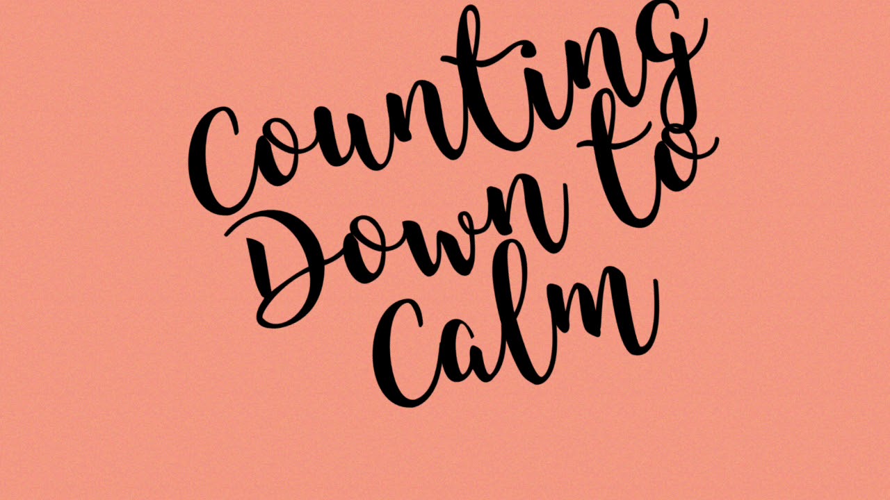 Counting Down to Calm - YouTube