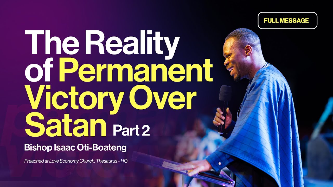 FULL MESSAGE || The Reality of Permanent Victory Over Satan Part 2 ...