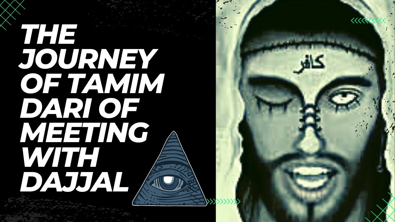 The journey of Hazrat Tamim al Dari of meeting with DAJJAL | The ...