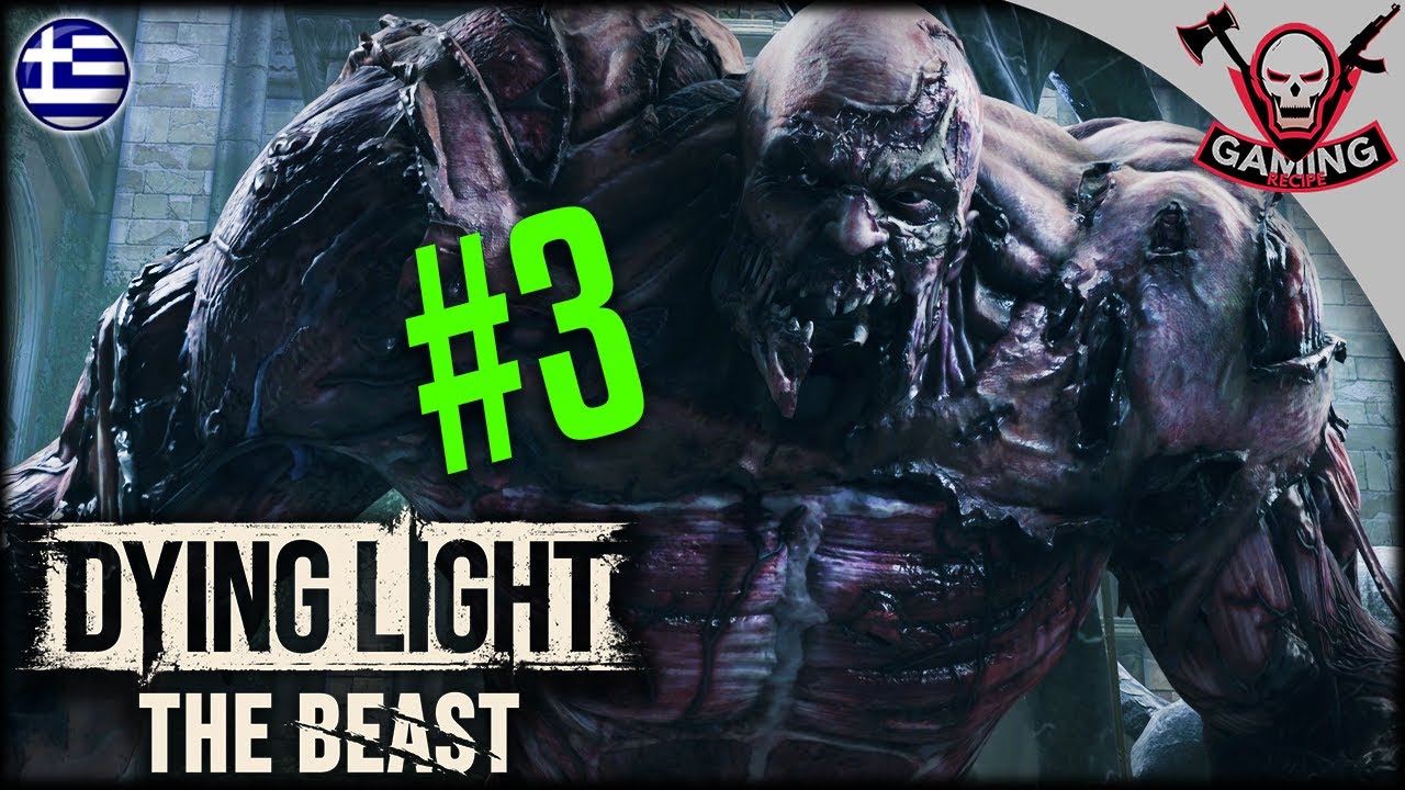 ΤΟ ΘΗΡΙΟ! - DYING LIGHT THE BEAST GREEK WALKTHROUGH GAMEPLAY #3 # ...