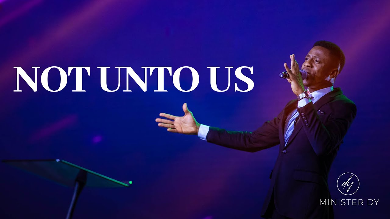 Not Unto Us | Heartfelt, Captivating Worship Session With Minister DY ...