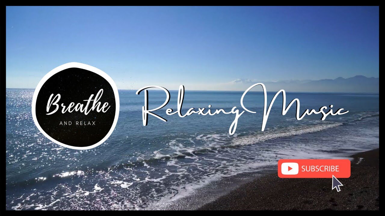 Relaxing Music "A Sea View " will change your mood 🎵 | Relax, Breathe ...