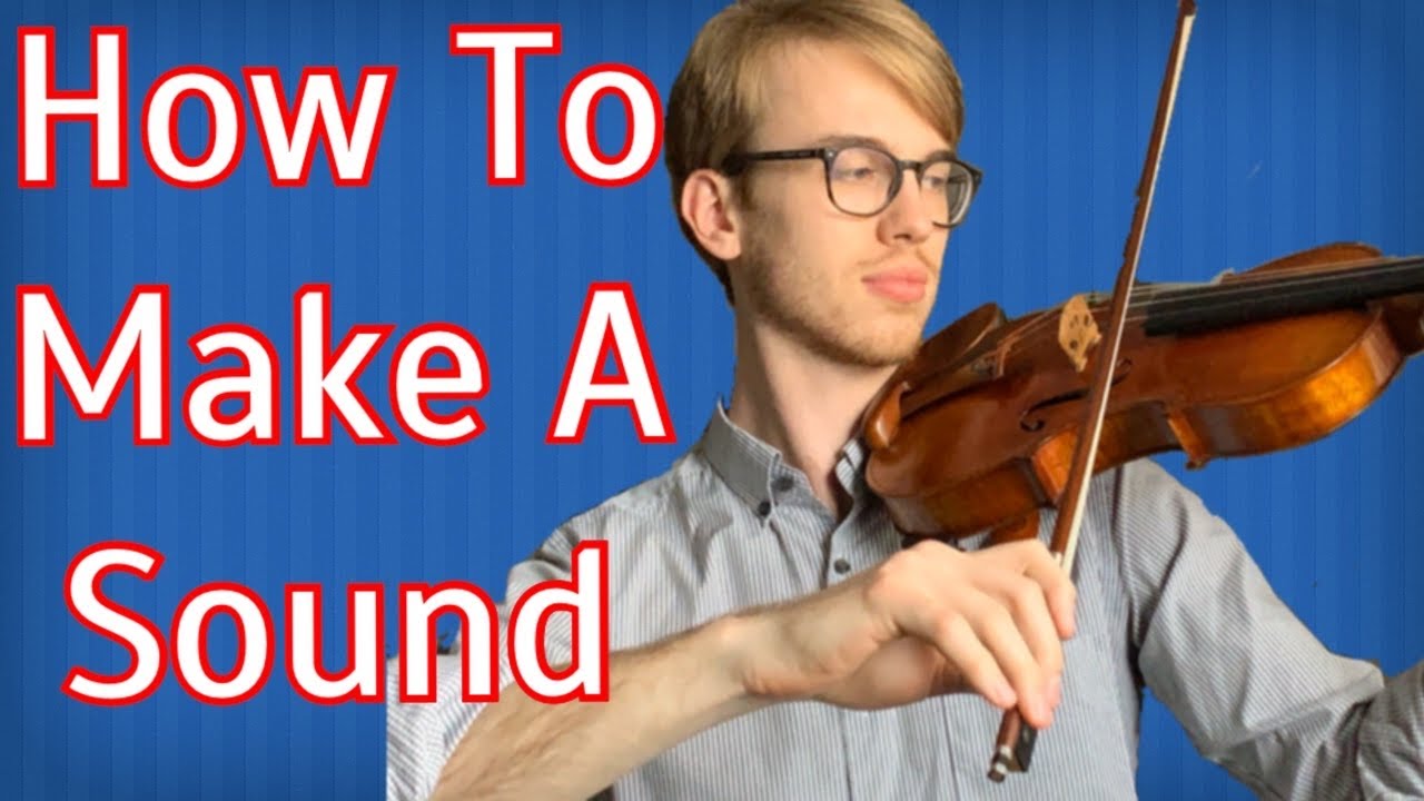 How To Make A Sound On The Violin - YouTube