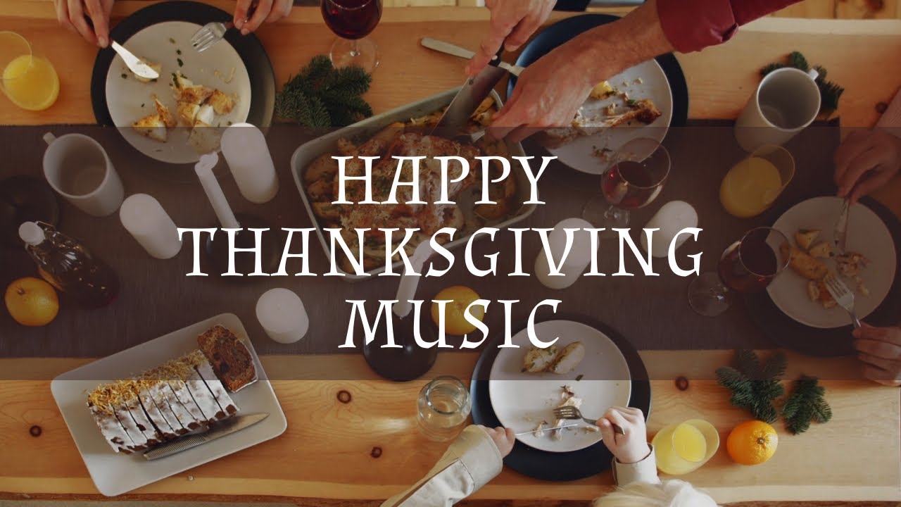 4K Video Relaxing Music || Happy Thanksgiving Dinner || Family ...