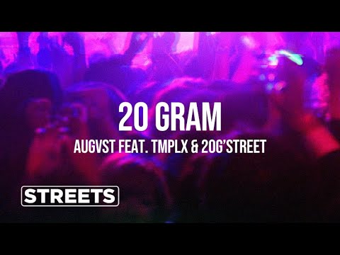 AUGVST - 20 Gram (feat. TMPLX & 20G'STREET) - YouTube