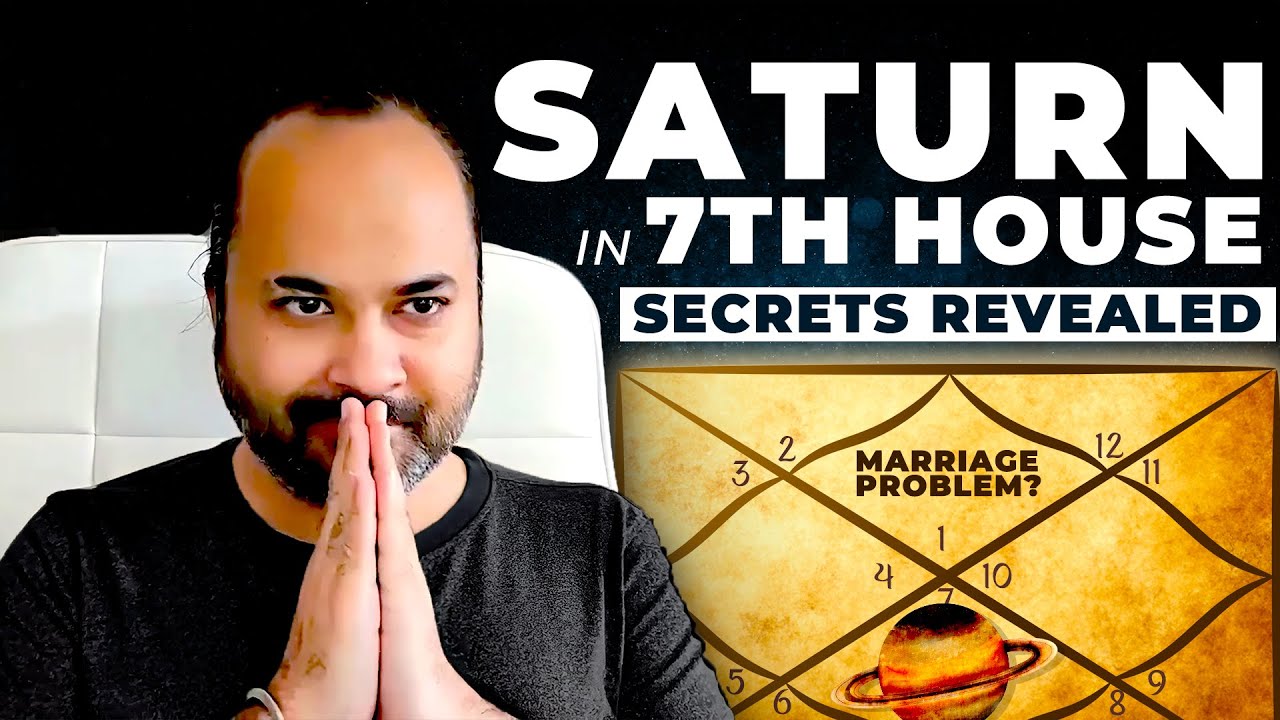 Saturn in 7th House Secrets Revealed in Marriage Astrology - YouTube