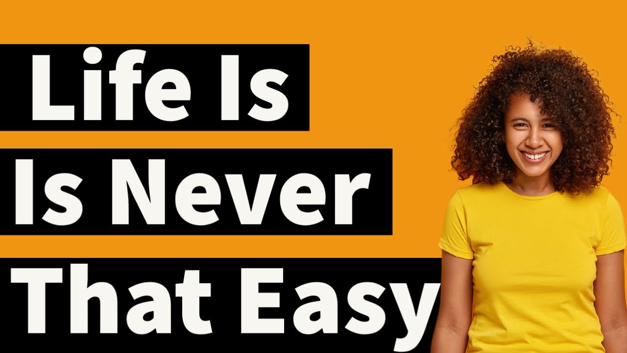 Life Is Never That Easy - YouTube