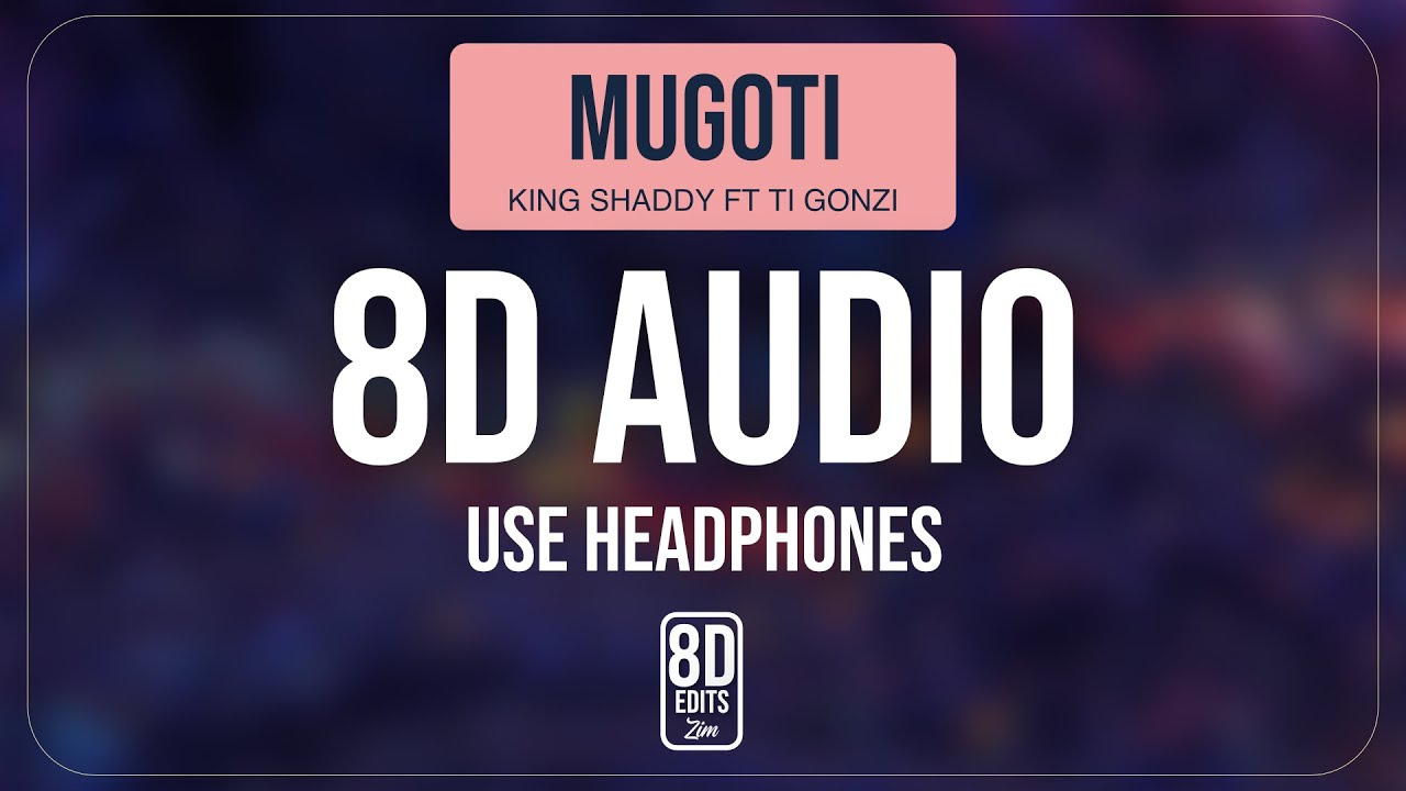 Mugoti - King Shaddy ft Ti gonzi (8D AUDIO) - YouTube