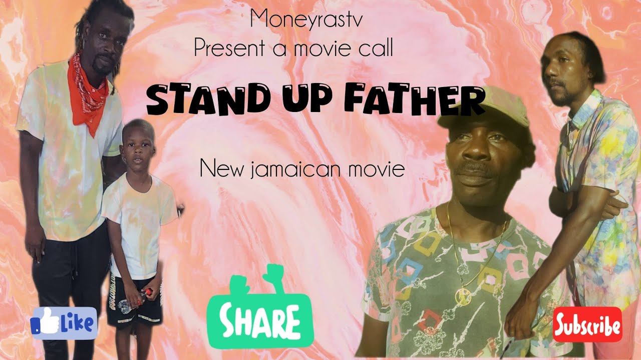 STAND UP FATHER new jamaican movie// moneyrastv # up to the time # ...
