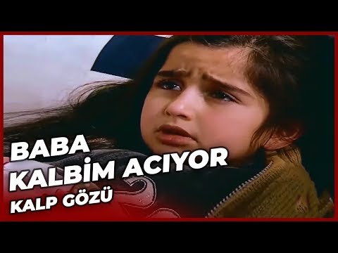 Baba Kalbim Acıyor - Kalp Gözü