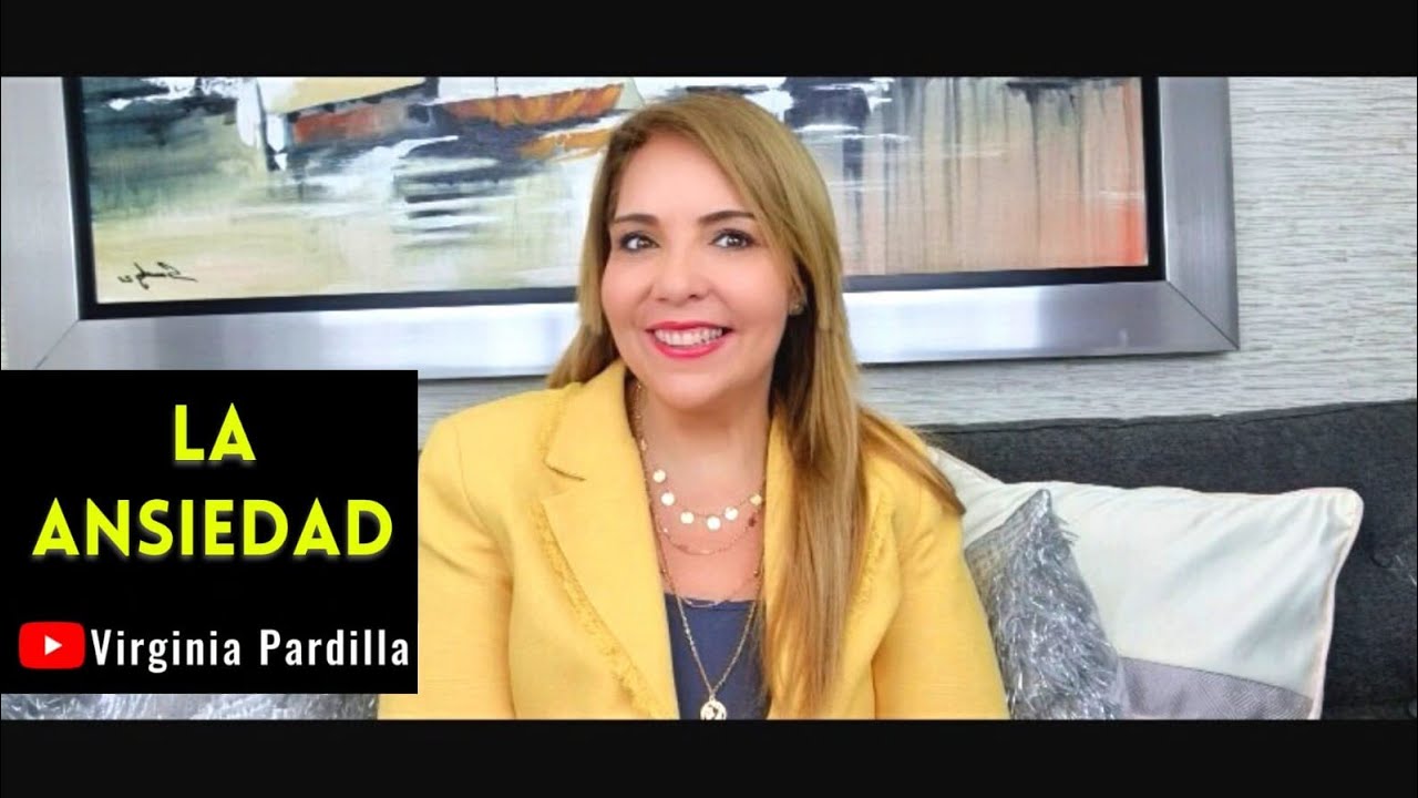 La ansiedad // Virginia Pardilla - YouTube