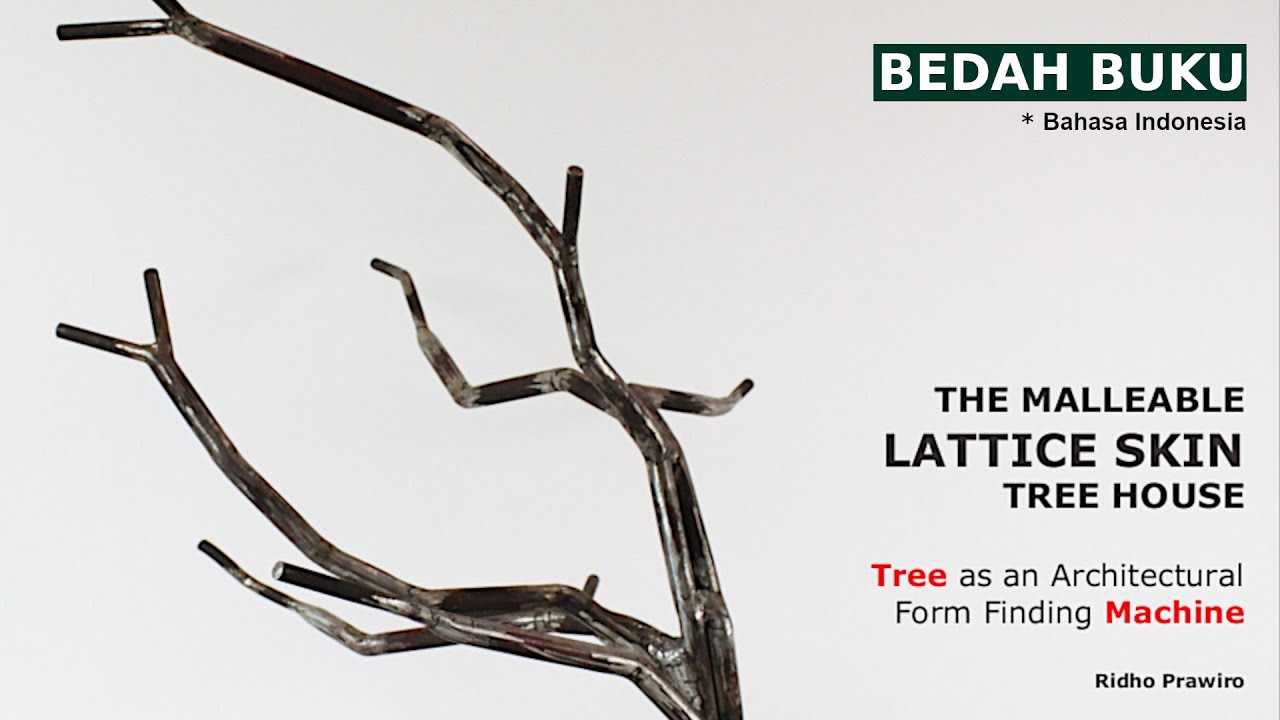 Bedah Buku : The Malleable Lattice Skin Tree House - Tree as an ...