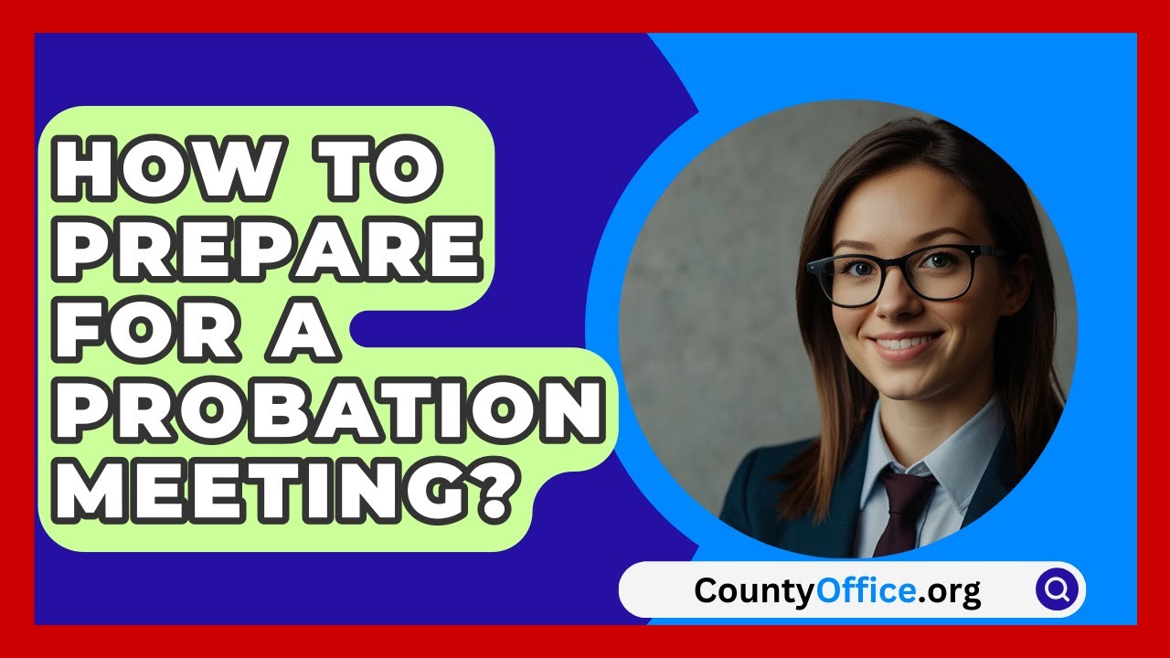 How To Prepare For A Probation Meeting? - CountyOffice.org - YouTube