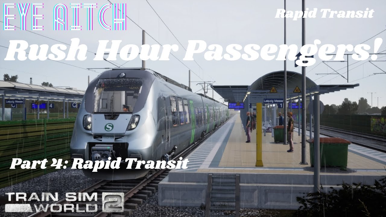 TSW2: Rush Hour Passenger Upgrade | Part 4 - Rapid Transit - YouTube