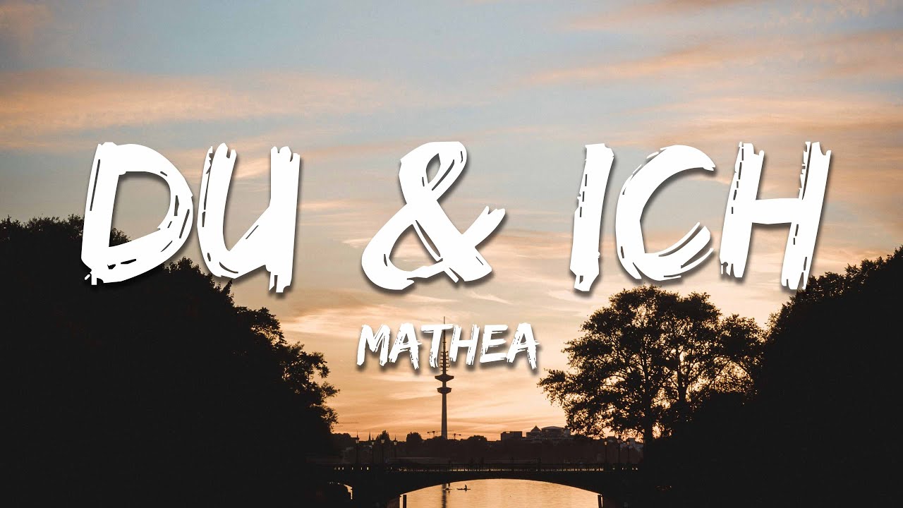 Mathea - Du + Ich (Lyrics) - YouTube