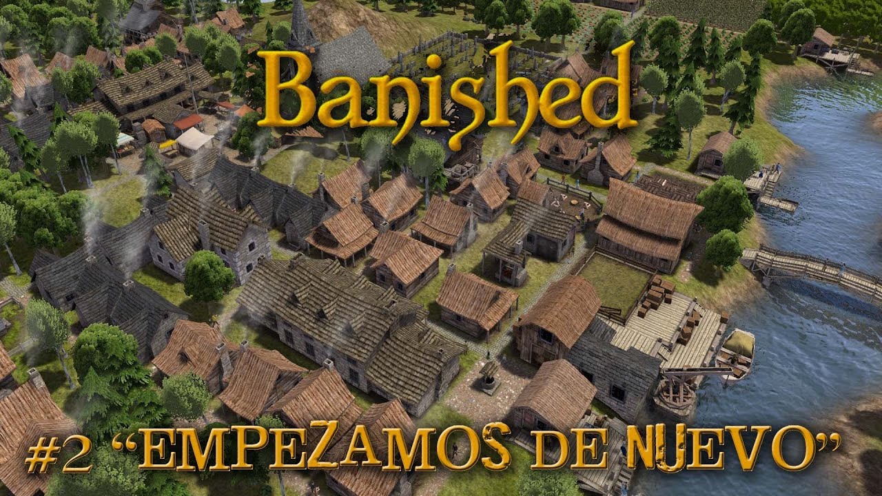 BANISHED #2 "EMPEZAMOS DE NUEVO" - YouTube