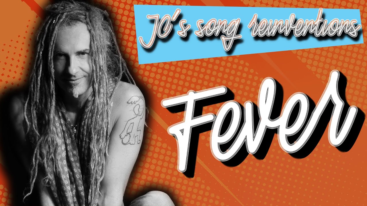 Fever (song) reinvented (featuring JC Maillard & Tupac Mantilla) - YouTube