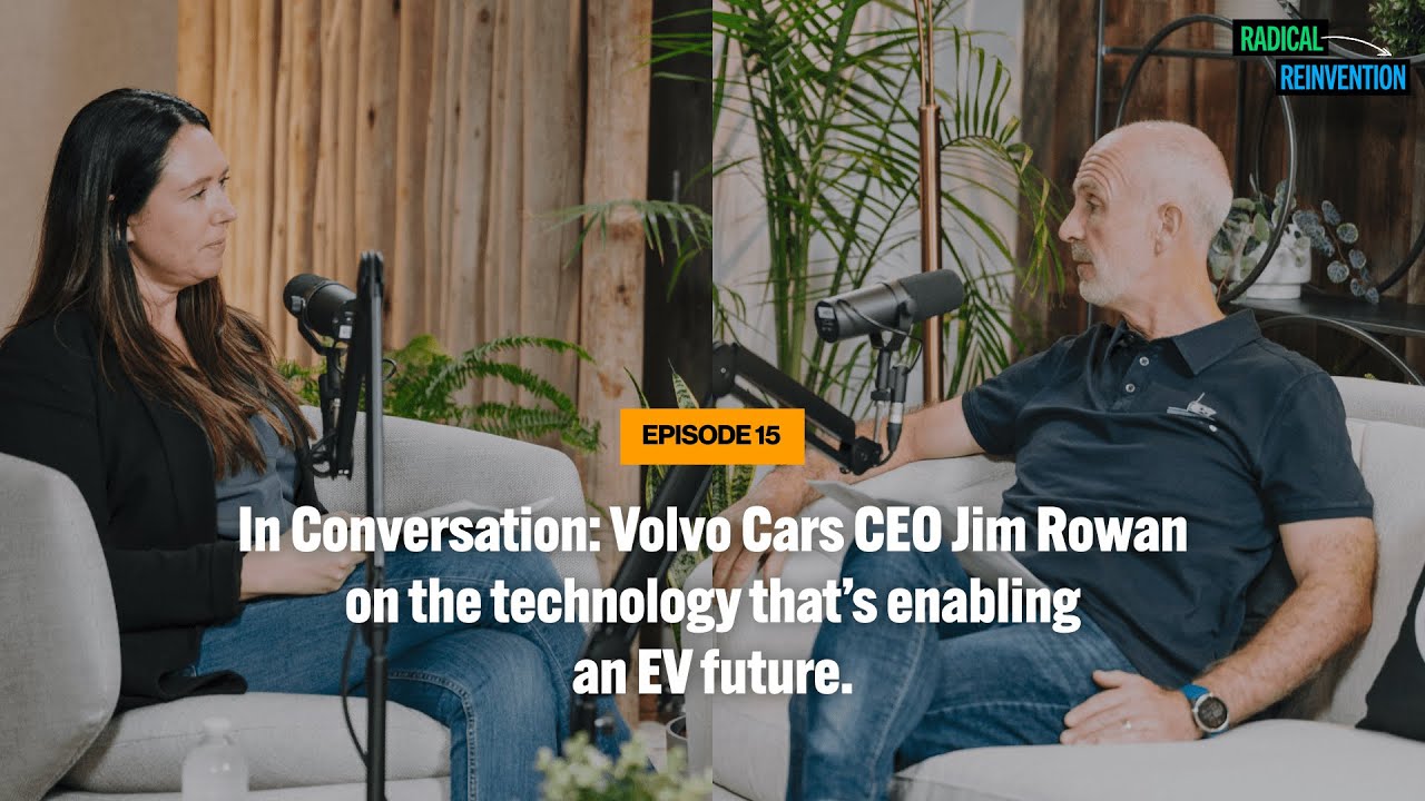 Ep15: In Conversation: Volvo Cars CEO Jim Rowan on the technology that ...