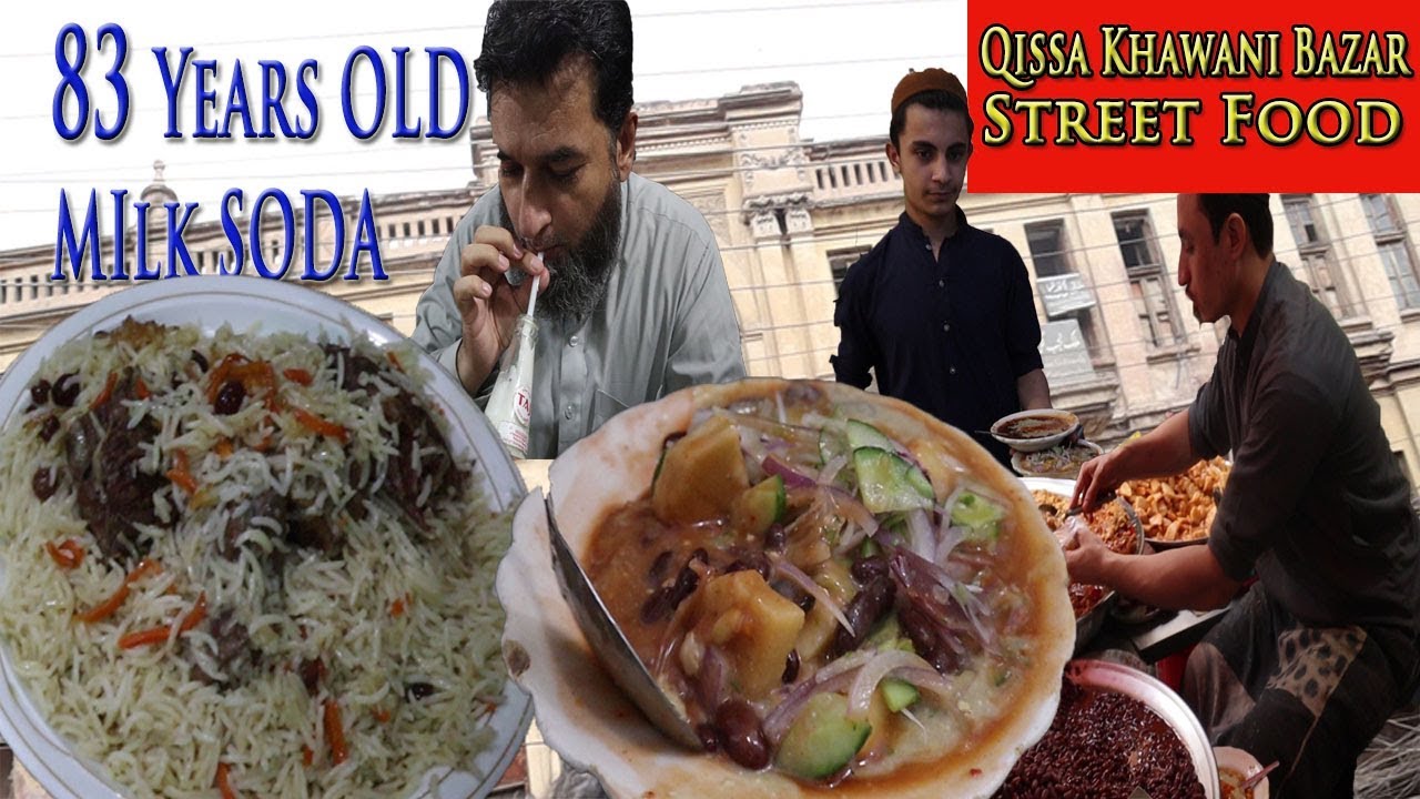 STREET FOOD OF QISSA KHWANI BAZAR PESHAWAR - YouTube