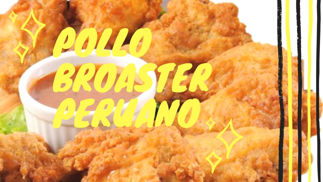 Pollo Broaster al estilo Peruano - YouTube