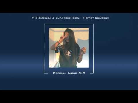 TheMathilda & Sura İskenderli - Nefret Ediyorum (Official Audio)