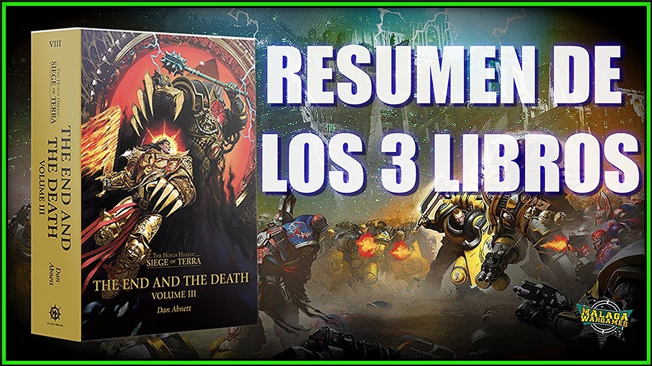 The End and the Death Warhammer 30K Resumen de las 3 Partes - YouTube