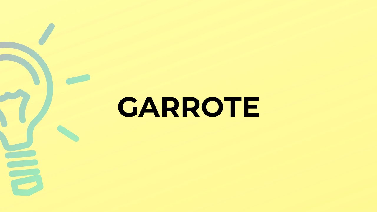 What is the meaning of the word GARROTE? - YouTube