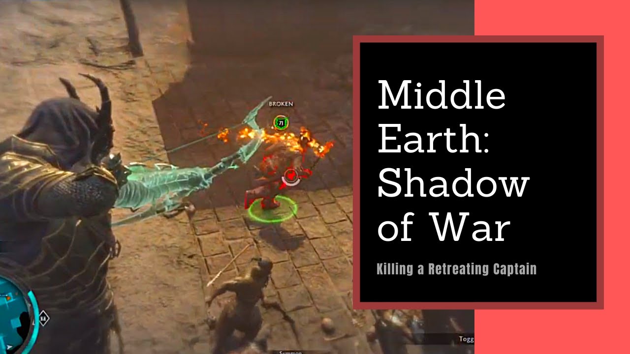 Middle earth Shadow of War - Killing a Retreating Captain - YouTube